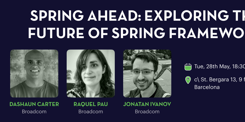Spring Ahead: Exploring the Future of Spring Framework [Meetup, 28th ...